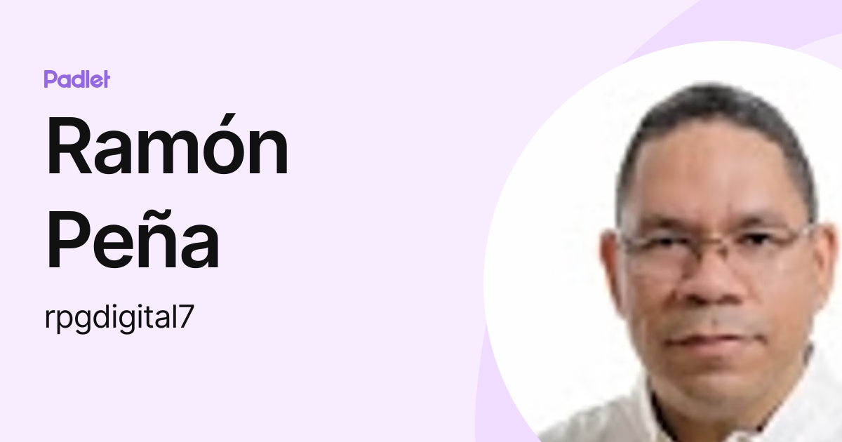 Ramón Peña (rpgdigital7) profile | Padlet