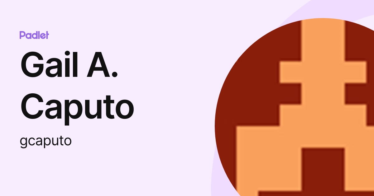 Gail A. Caputo (gcaputo) profile | Padlet