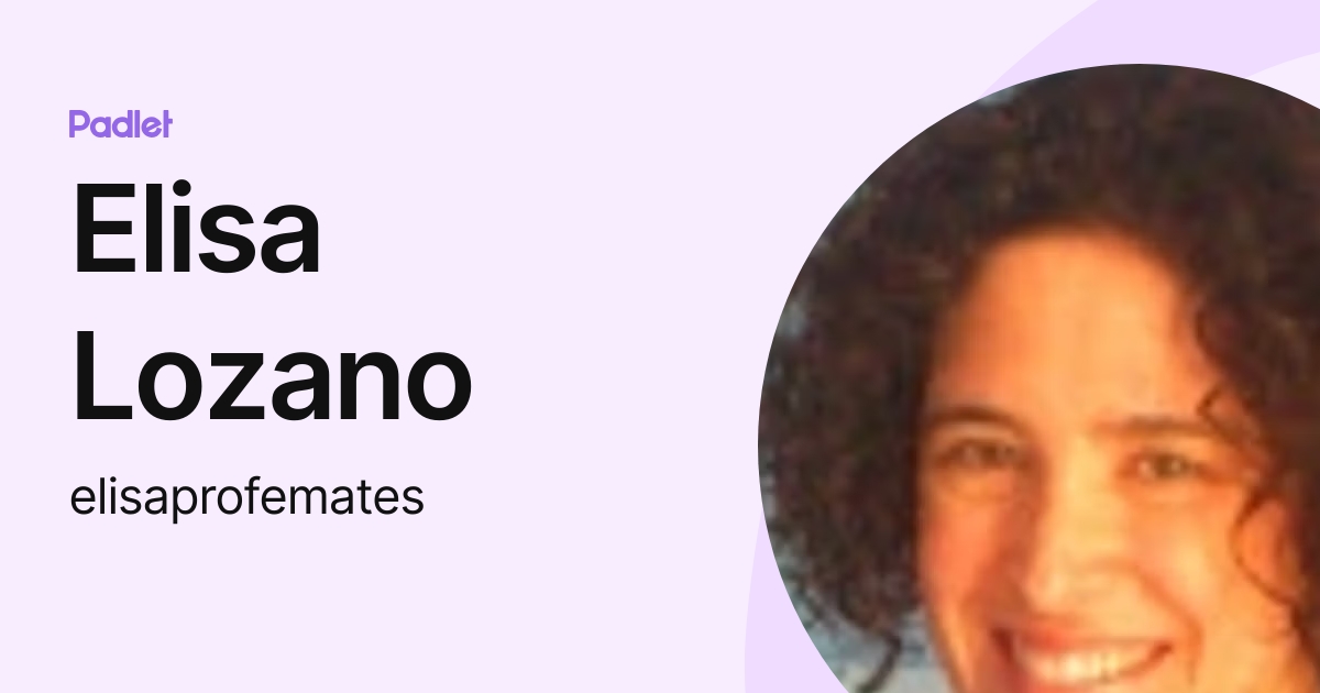 Elisa Lozano (elisaprofemates) profile | Padlet