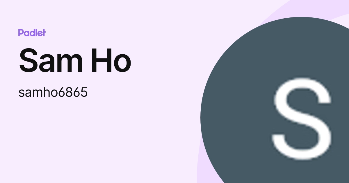 Sam Ho (samho6865) profile | Padlet