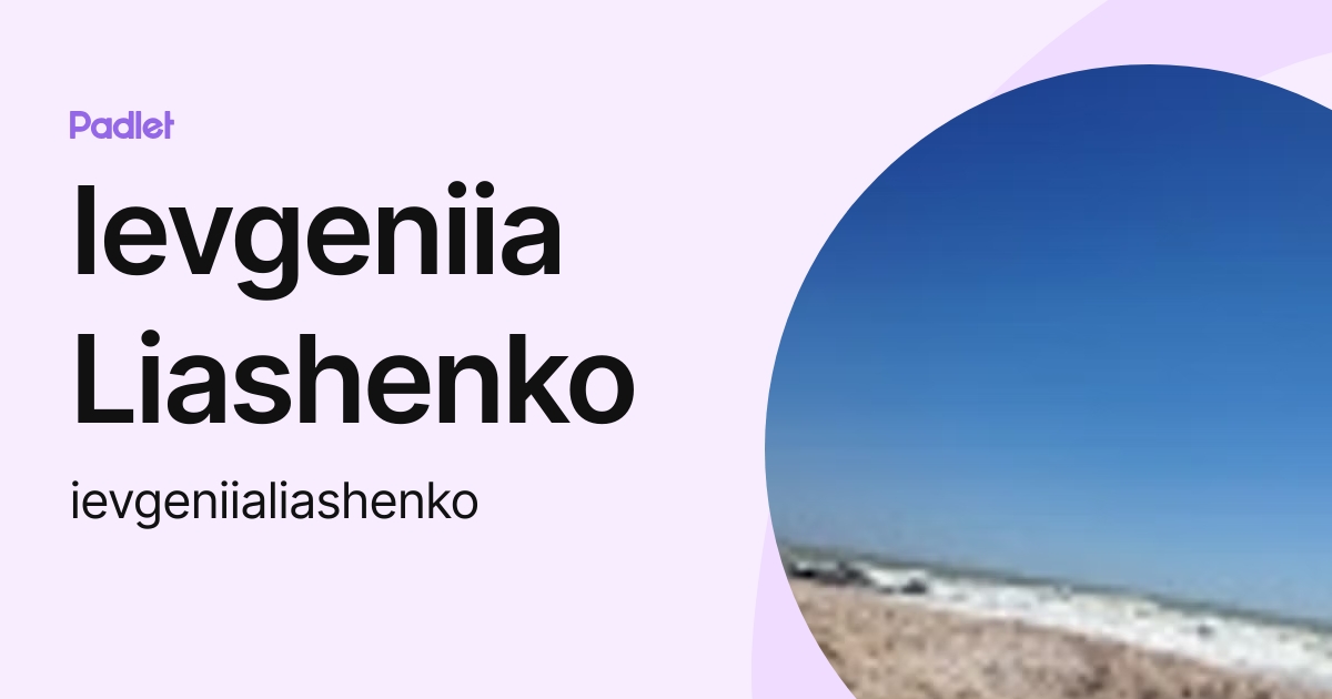 Ievgeniia Liashenko (ievgeniialiashenko) profile | Padlet