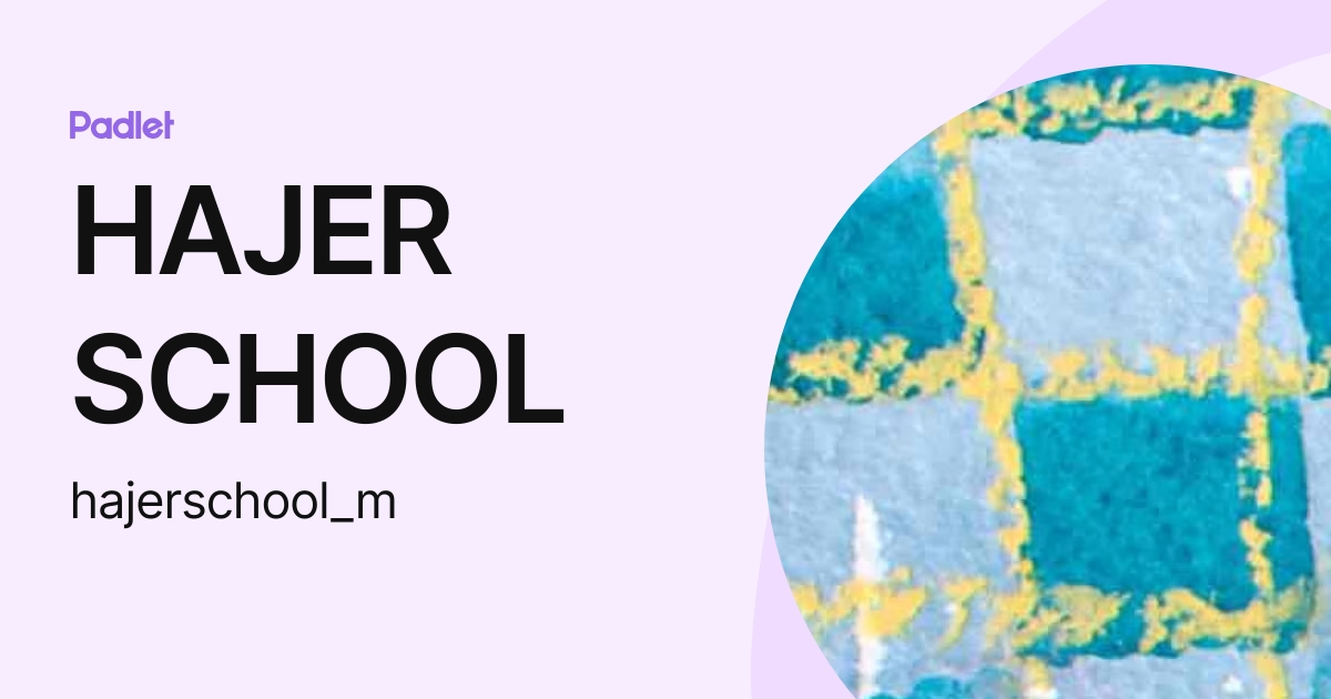 HAJER SCHOOL (hajerschool_m) profile | Padlet