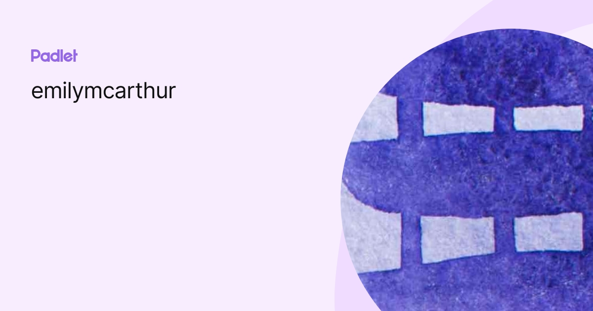 emilymcarthur profile | Padlet
