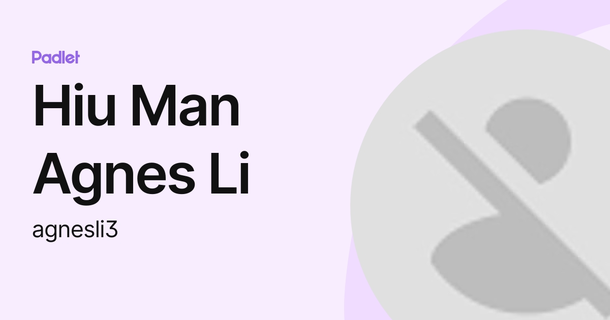 Hiu Man Agnes Li (agnesli3) profile | Padlet