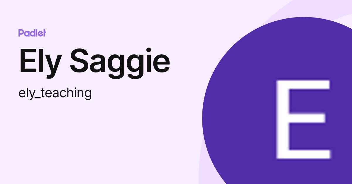 Ely Saggie (ely_teaching) profile | Padlet