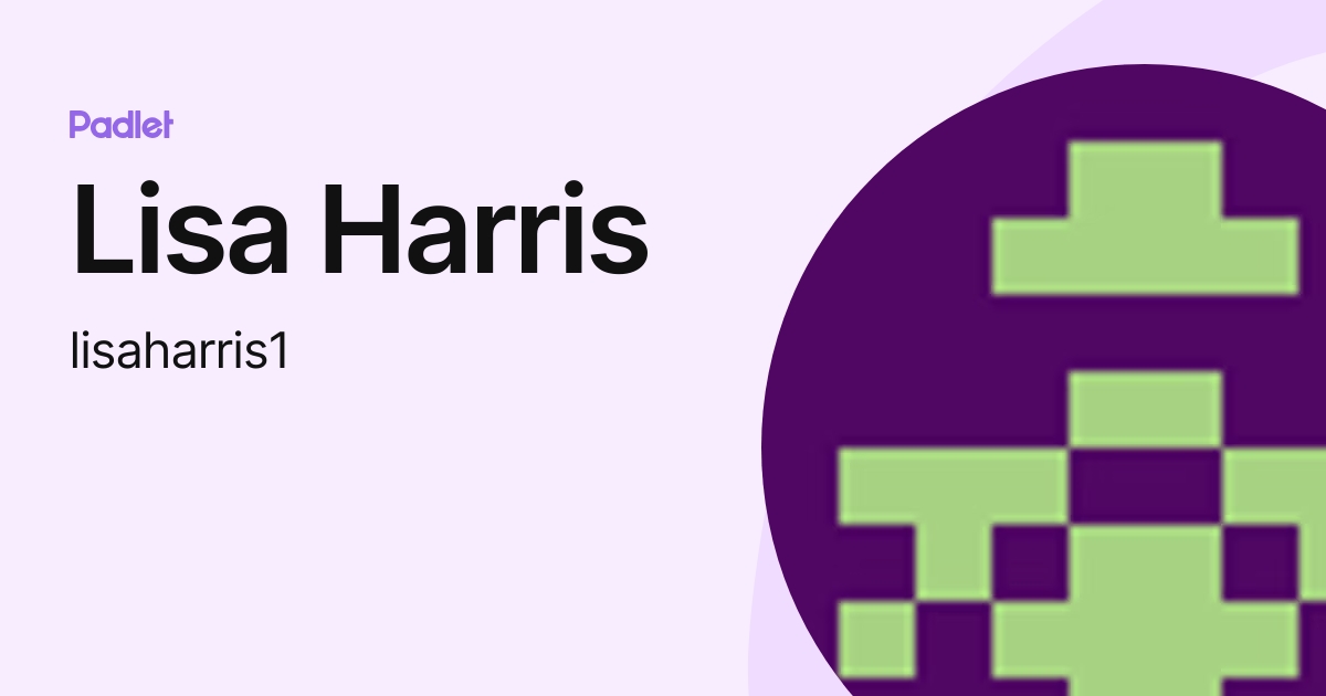 Lisa Harris (lisaharris1) profile | Padlet