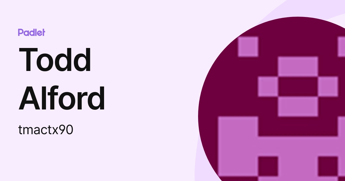 Todd Alford (tmactx90) profile | Padlet
