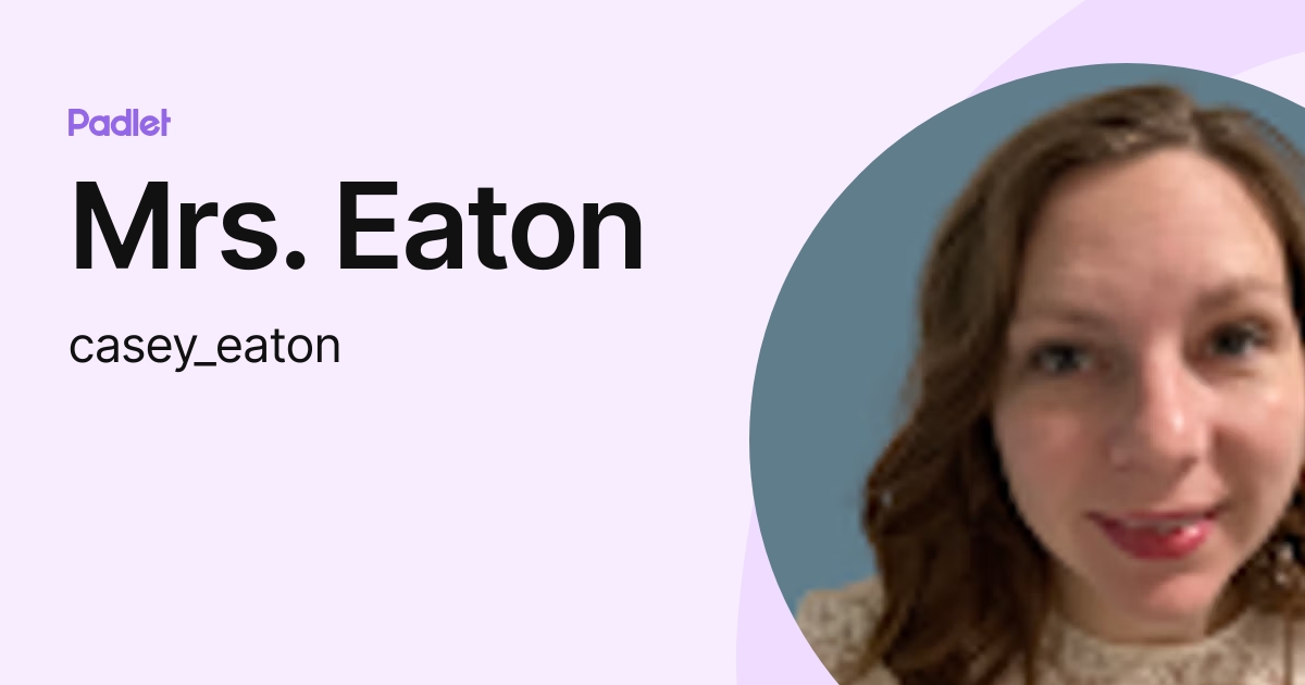 Mrs. Eaton (casey_eaton) profile | Padlet