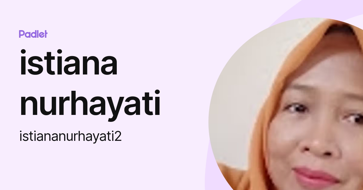 istiana nurhayati (istiananurhayati2) profile | Padlet