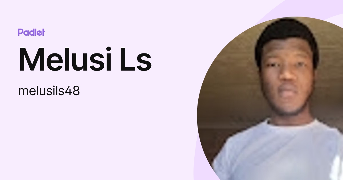 Melusi Ls (melusils48) profile | Padlet
