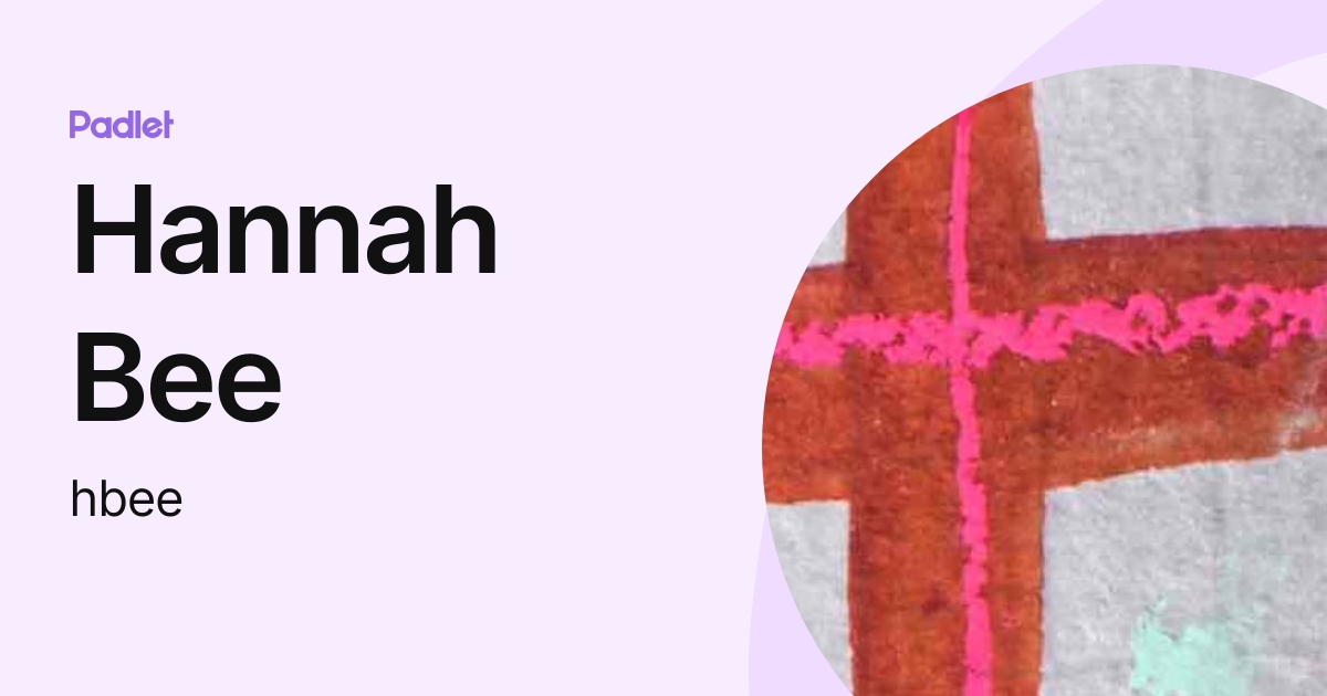 Hannah Bee (hbee) profile | Padlet