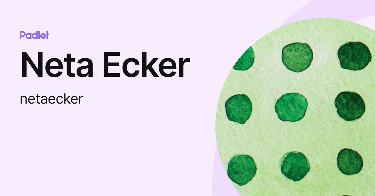 Neta Ecker (netaecker) profile | Padlet