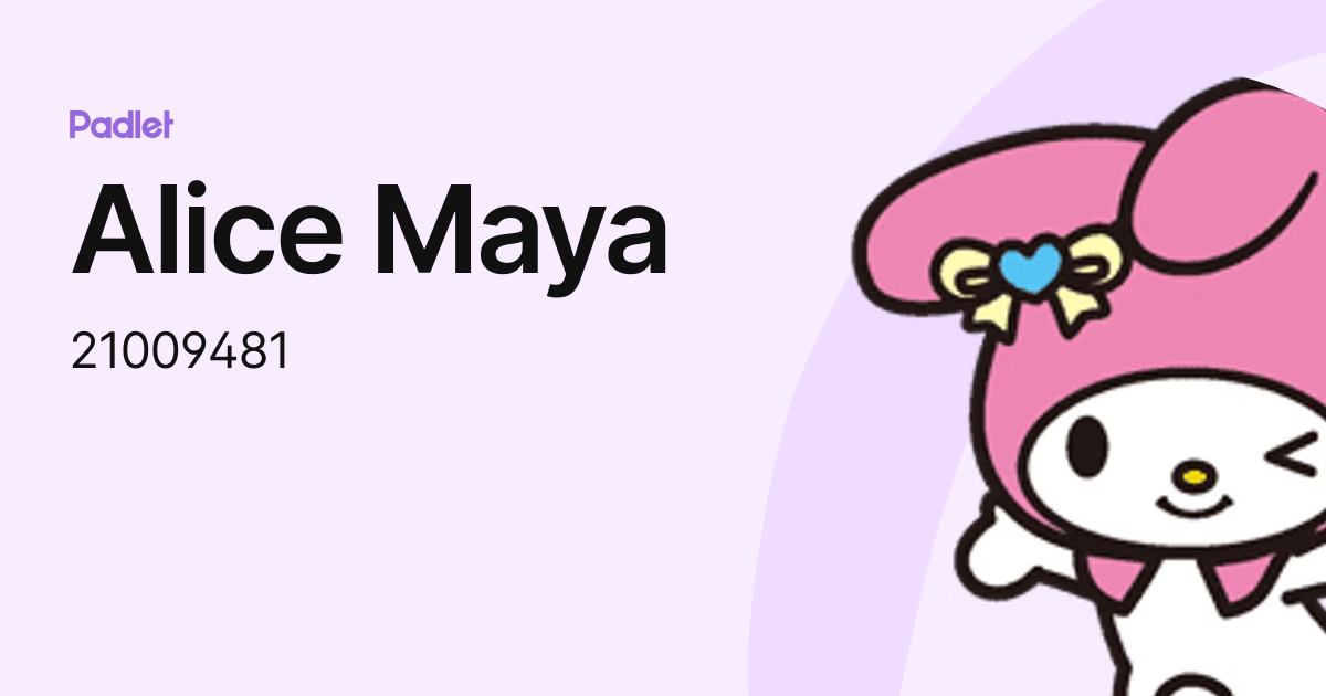 Alice Maya (21009481) profile | Padlet