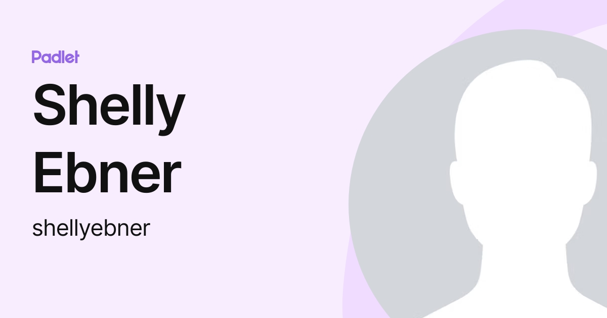 Shelly Ebner (shellyebner) profile | Padlet