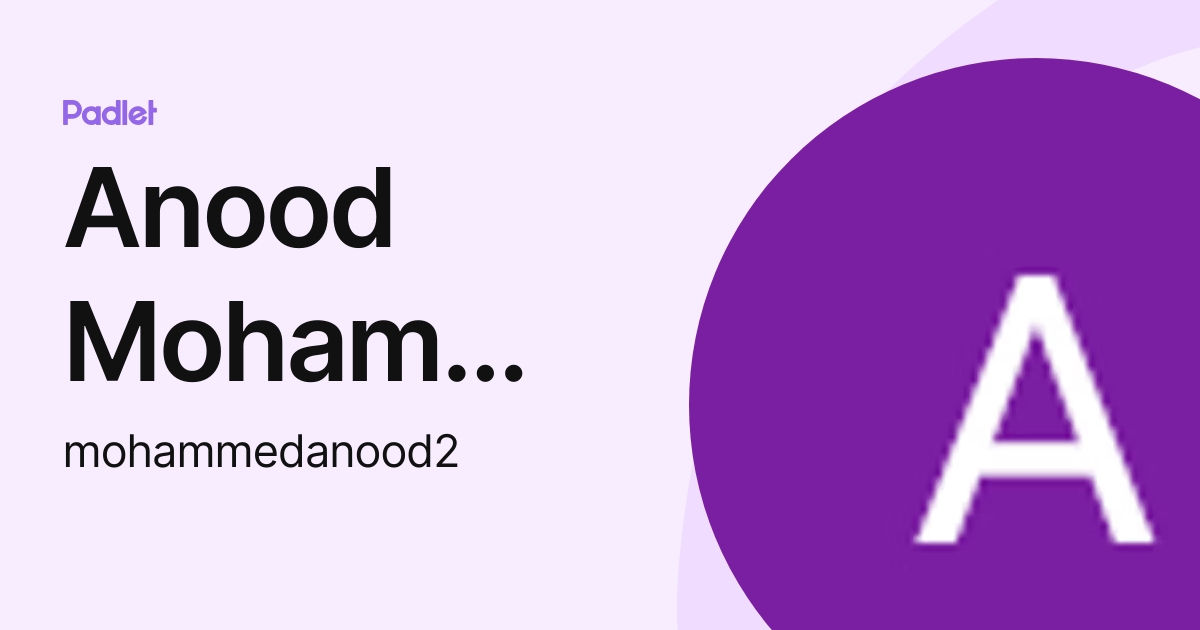Anood Mohammed (mohammedanood2) profile | Padlet