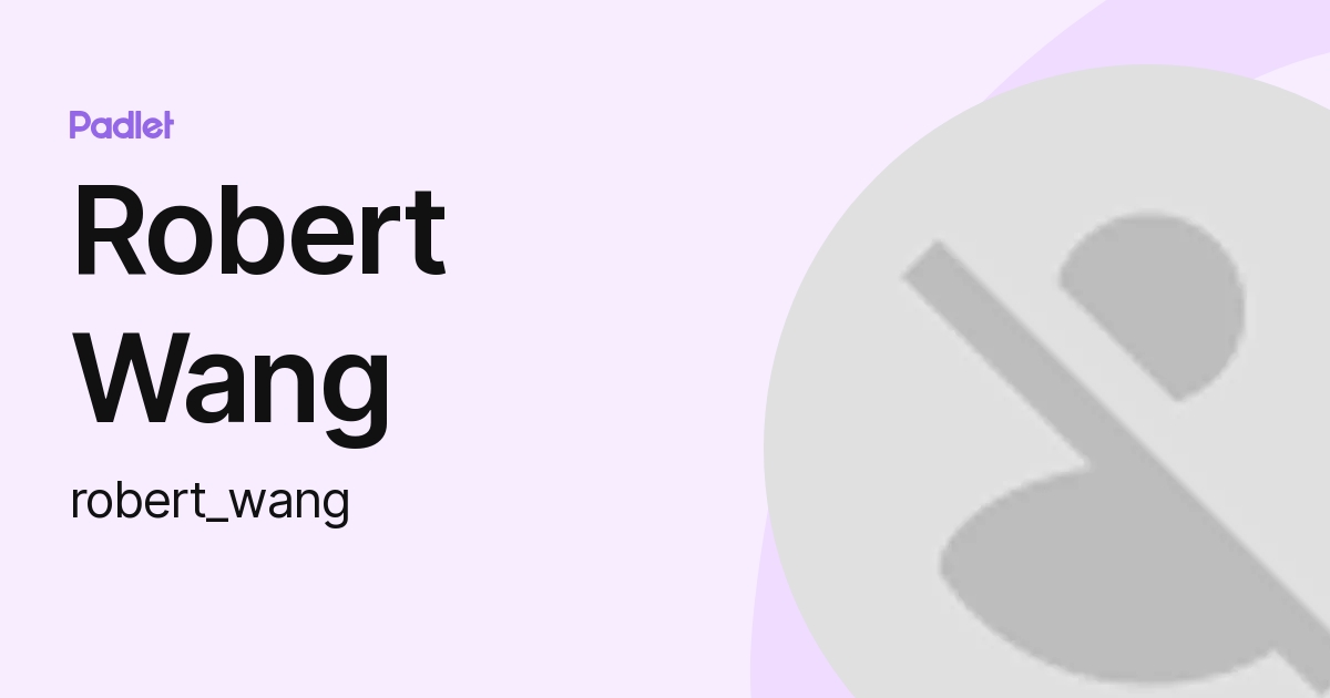 Robert Wang (robert_wang) profile | Padlet