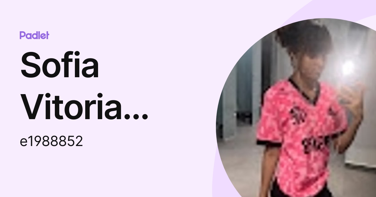 Sofia Vitoria Nazario (e1988852) profile | Padlet