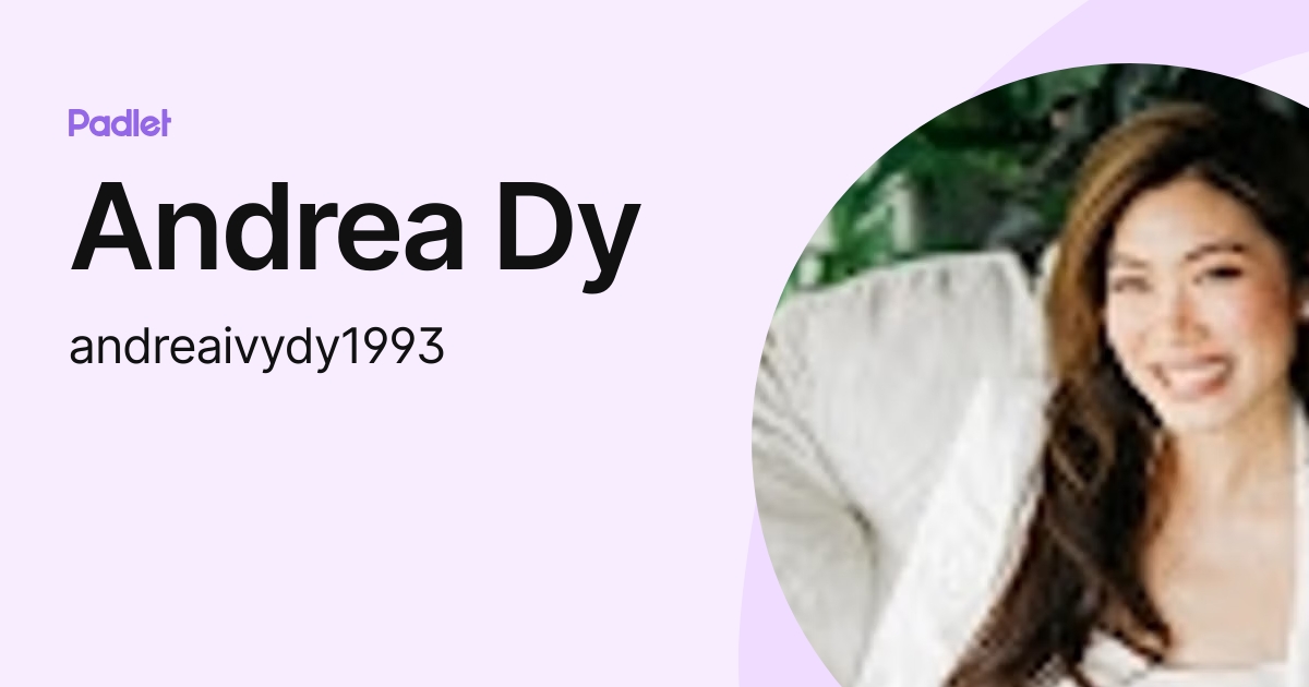 Andrea Dy (andreaivydy1993) profile | Padlet