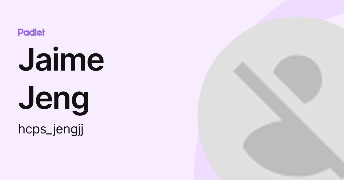 Jaime Jeng (hcps_jengjj) profile | Padlet