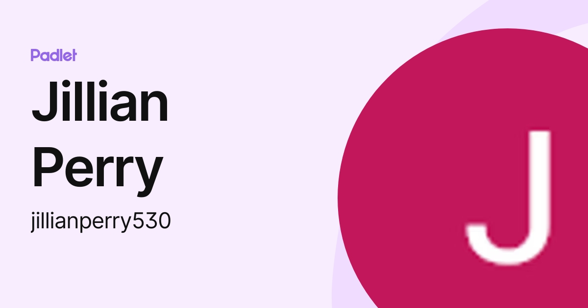 Jillian Perry (jillianperry530) profile | Padlet