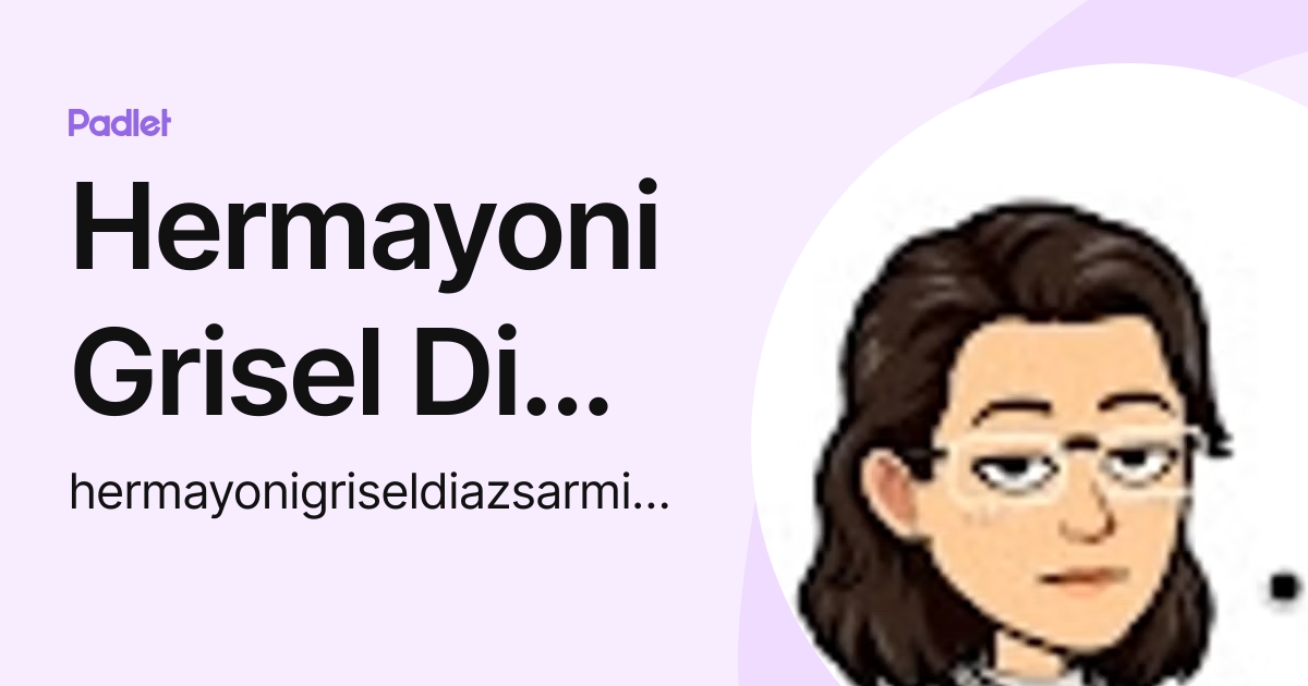 Hermayoni Grisel Diaz Sarmiento (hermayonigriseldiazsarmiento) profile | Padlet