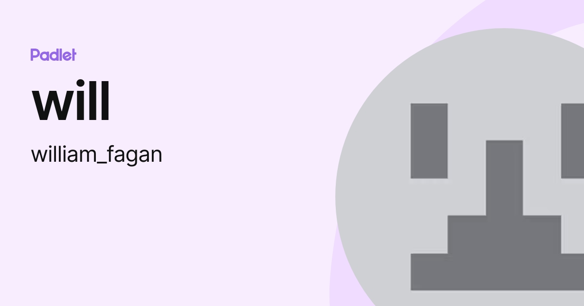 will (william_fagan) profile | Padlet