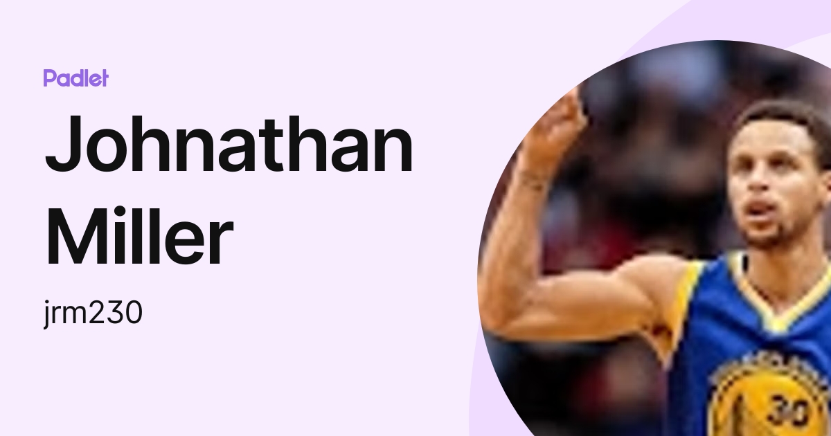 Johnathan Miller (jrm230) profile | Padlet