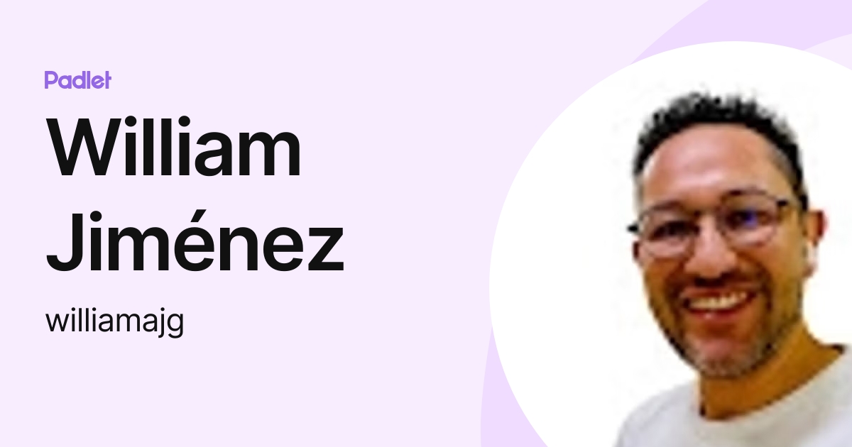 William Jiménez (williamajg) profile | Padlet