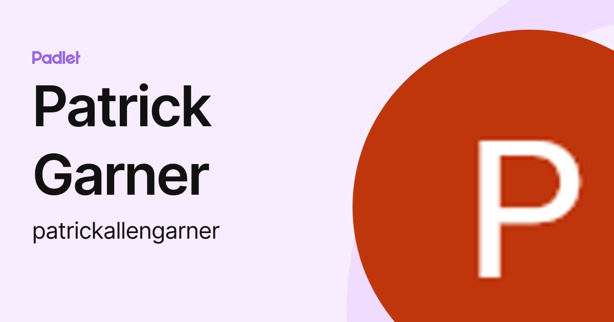 Patrick Garner (patrickallengarner) profile | Padlet