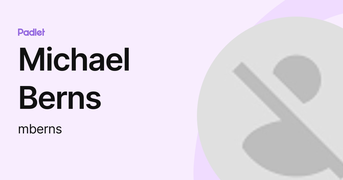 Michael Berns (mberns) profile | Padlet