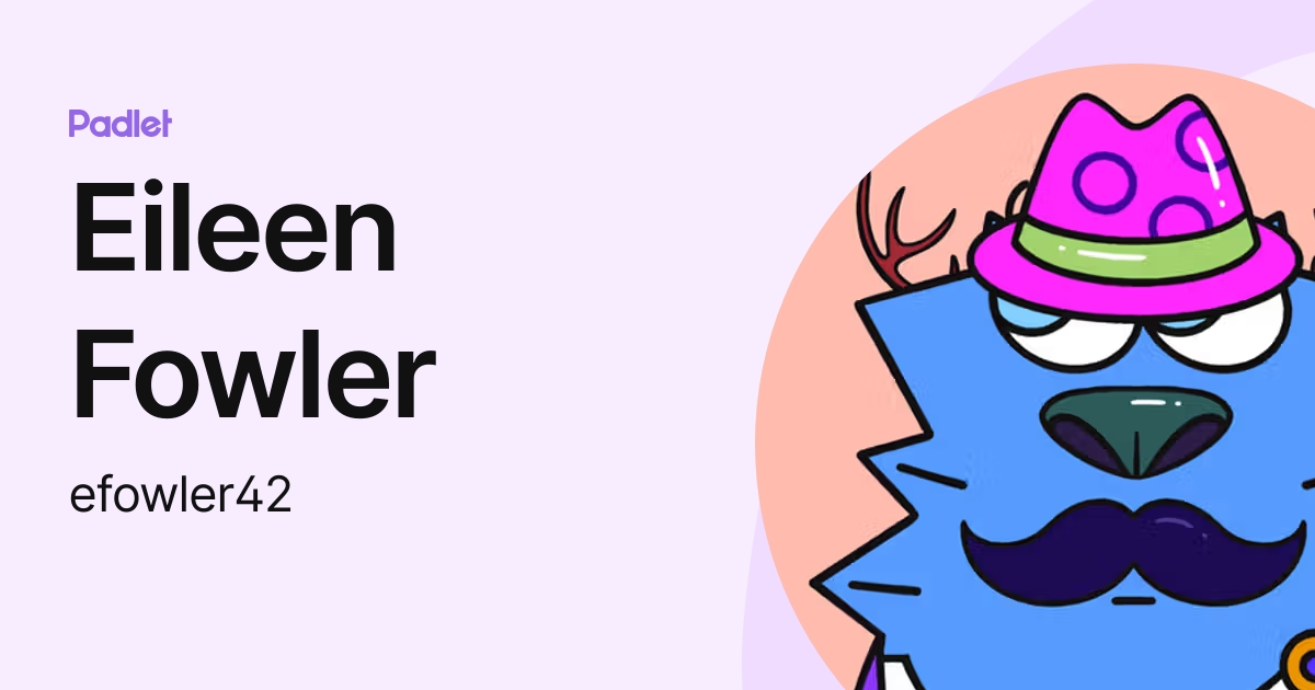 Eileen Fowler (efowler42) profile | Padlet