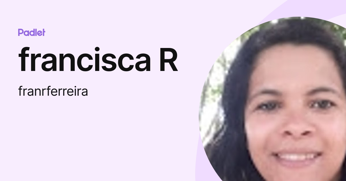 francisca R (franrferreira) perfil | Padlet