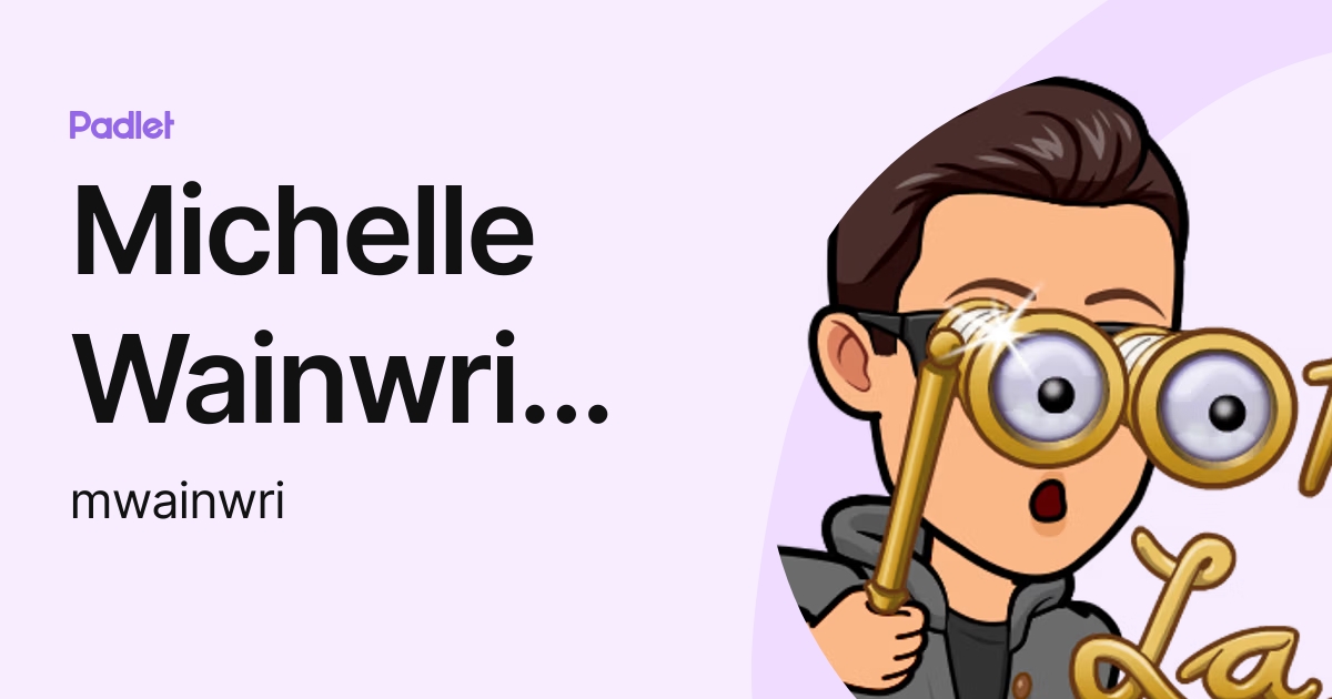 Michelle Wainwright (mwainwri) profile | Padlet