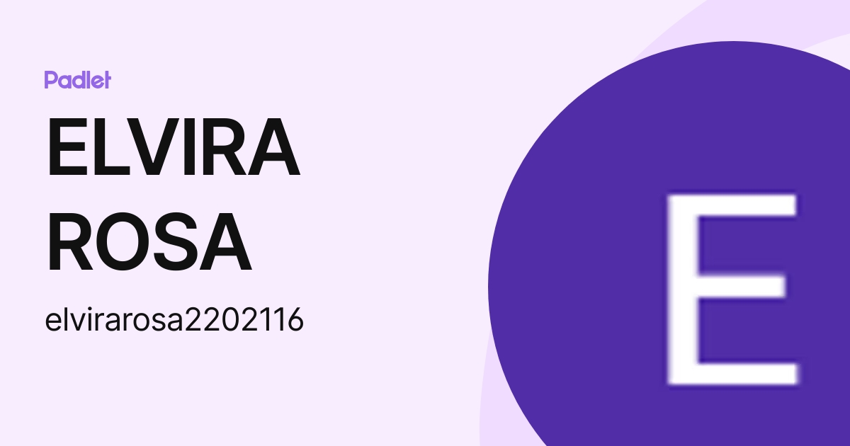 ELVIRA ROSA (elvirarosa2202116) profile | Padlet
