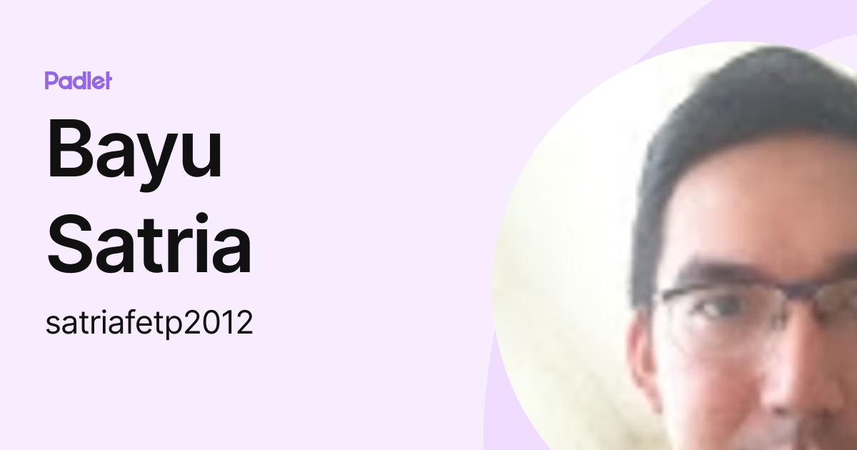 Bayu Satria (satriafetp2012) profile | Padlet