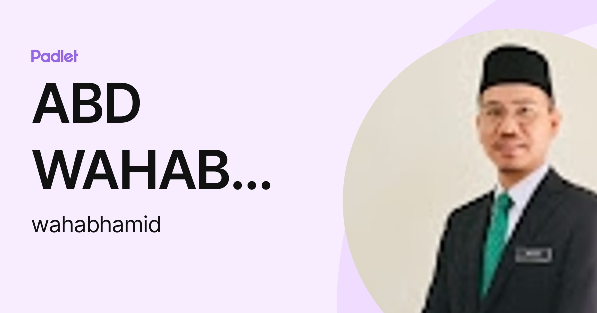 ABD WAHAB BIN ABD HAMID (JPN-SABAH) (wahabhamid) profile | Padlet