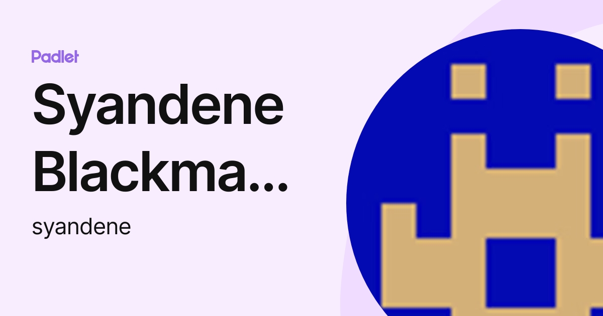 Syandene Blackman - Walsh (syandene) profile | Padlet