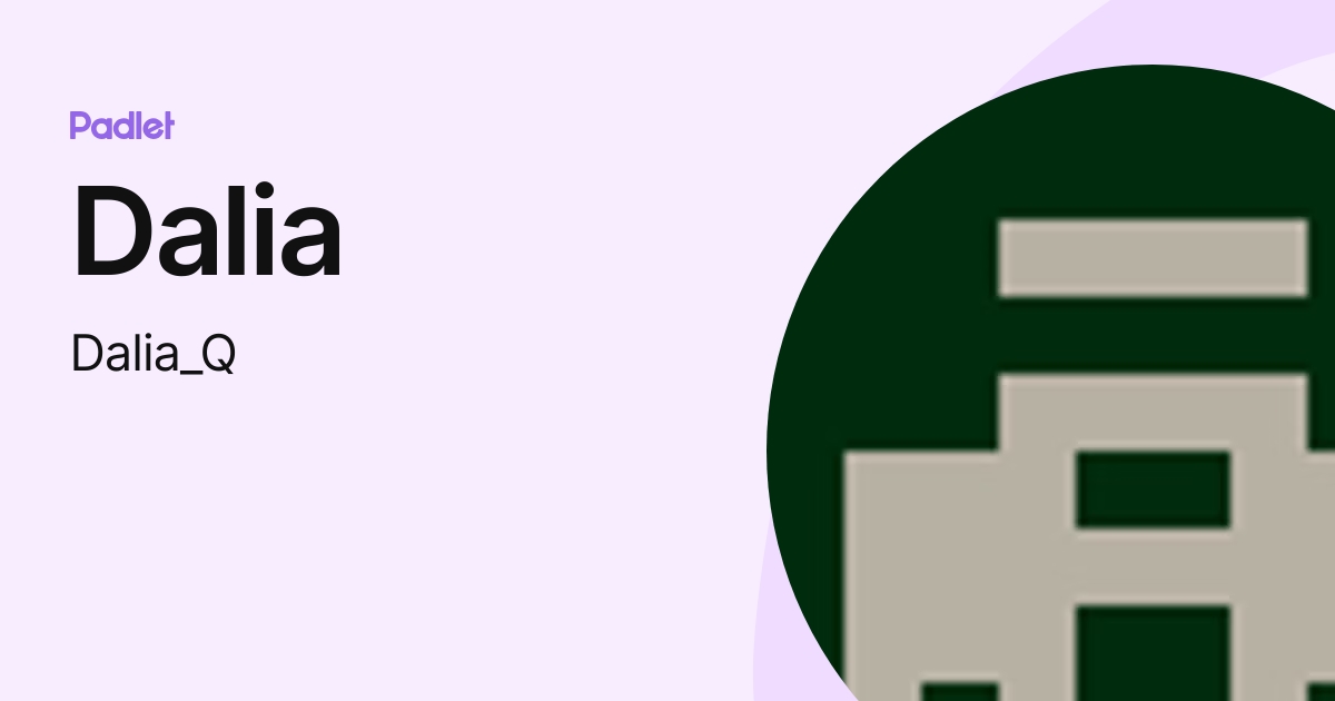 Dalia (Dalia_Q) profile | Padlet