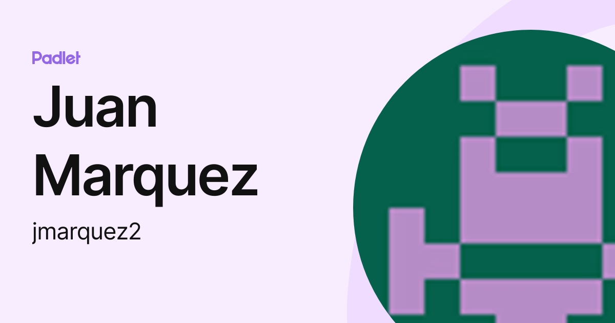 Juan Marquez (jmarquez2) profile | Padlet
