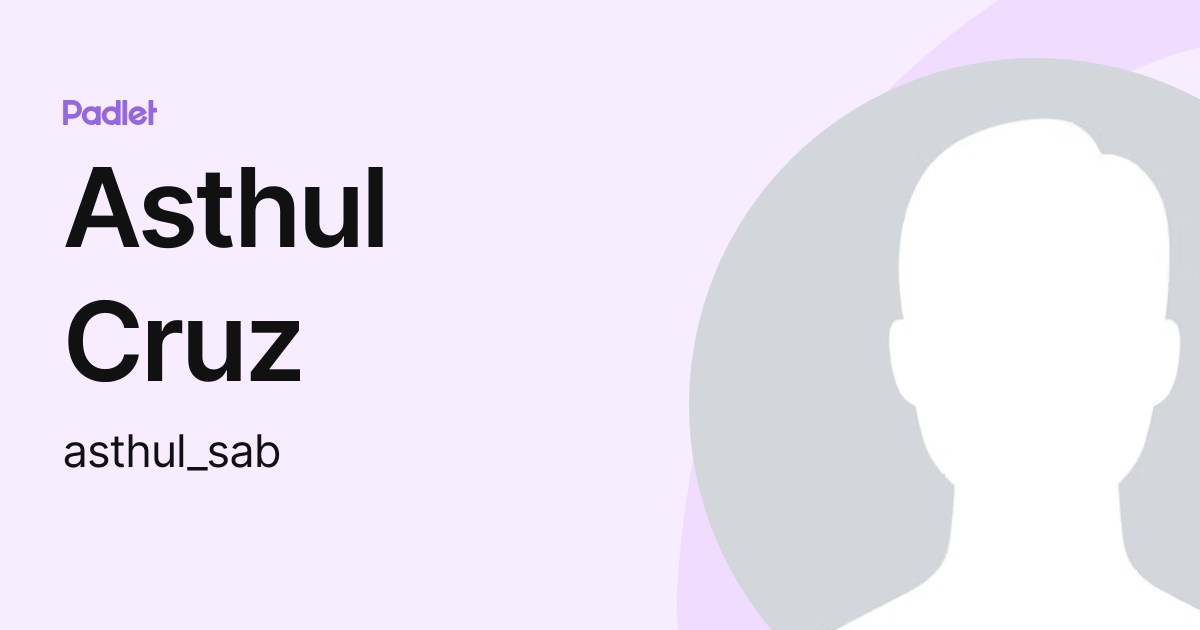 Asthul Cruz (asthul_sab) profile | Padlet