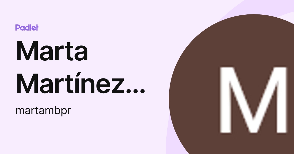 Marta Martínez Barroso (martambpr) profile | Padlet