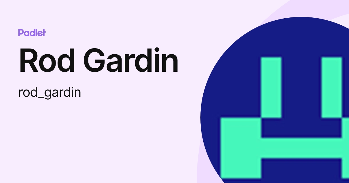 Rod Gardin (rod_gardin) profile | Padlet
