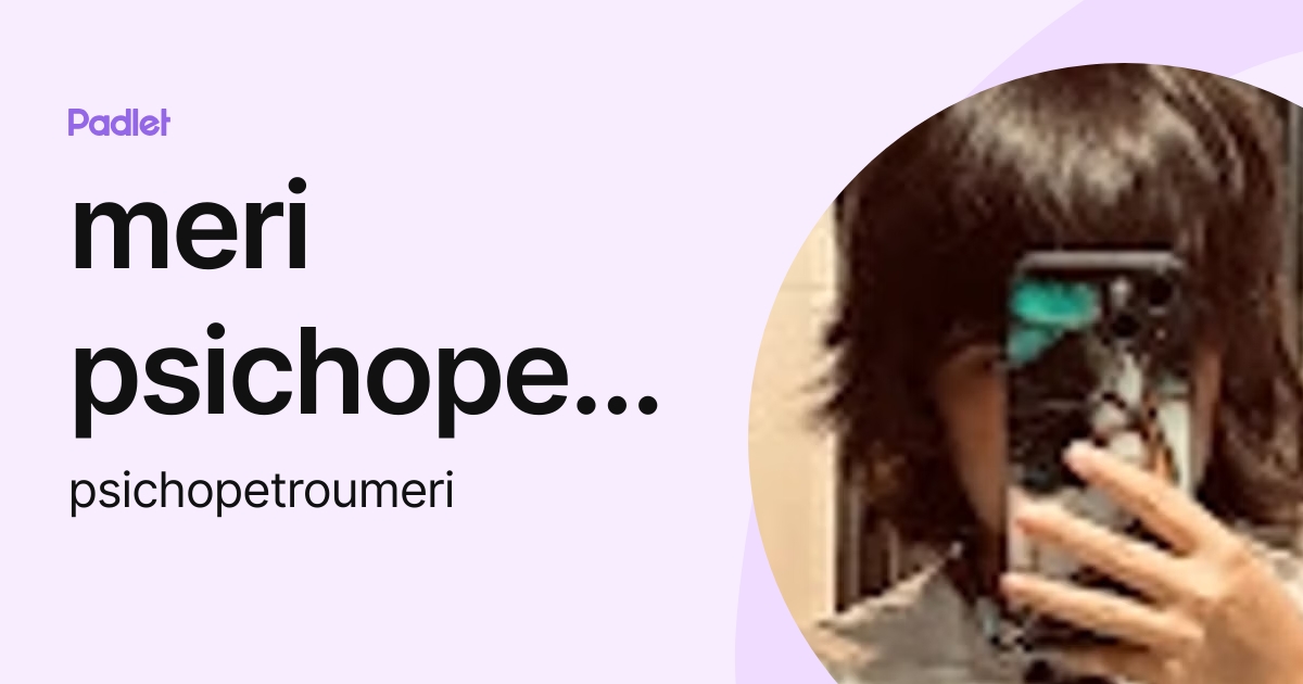 meri psichopetrou (psichopetroumeri) profile | Padlet