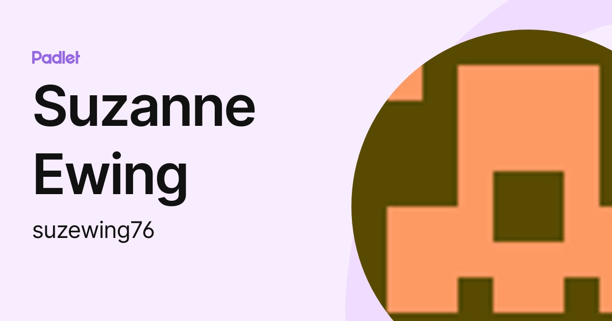 Suzanne Ewing (suzewing76) profile | Padlet