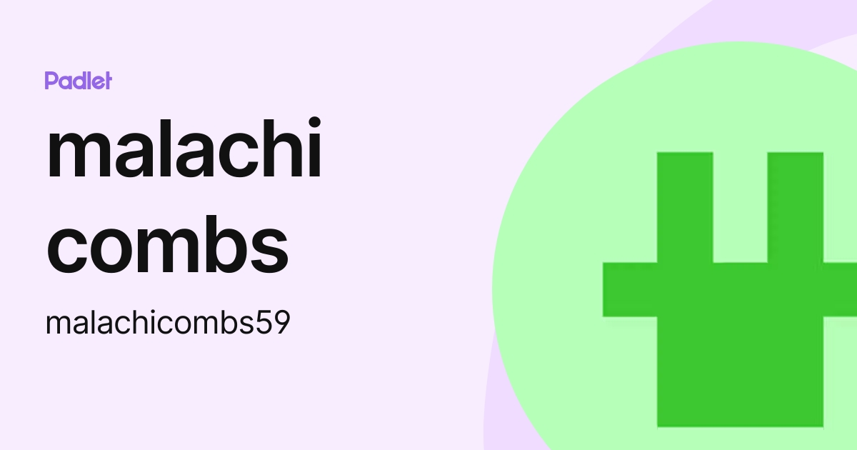 malachi combs (malachicombs59) profile | Padlet