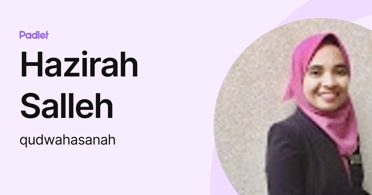 Hazirah Salleh (qudwahasanah) profile | Padlet