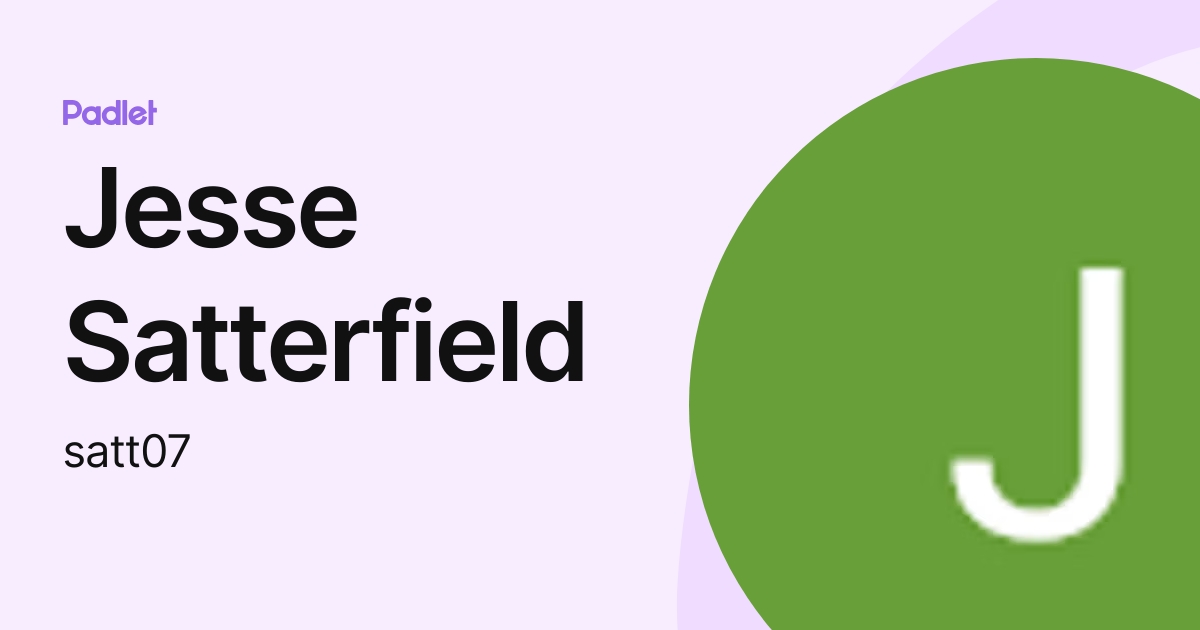 Jesse Satterfield (satt07) profile | Padlet