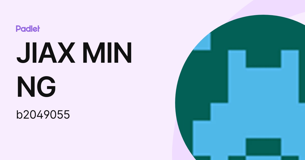 JIAX MIN NG (b2049055) profile | Padlet