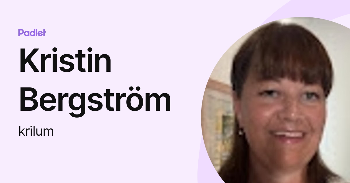 Kristin Bergström (krilum) profile | Padlet