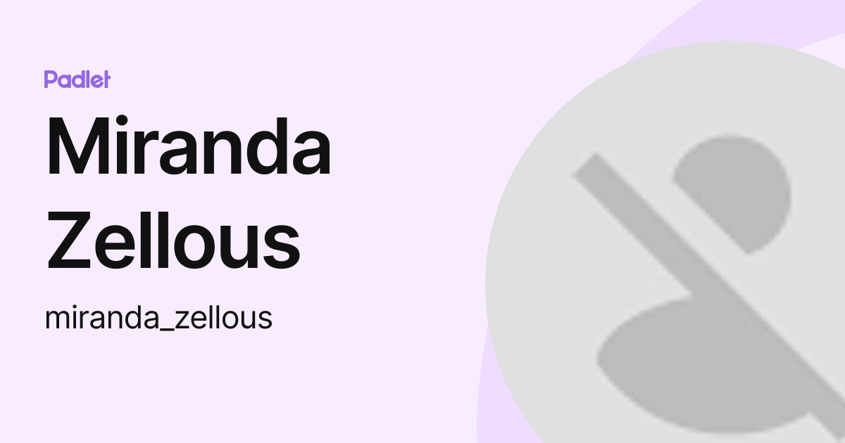 Miranda Zellous (miranda_zellous) profile | Padlet